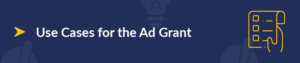 Google Ad Grants for Nonprofits: The Complete Guide for 2023