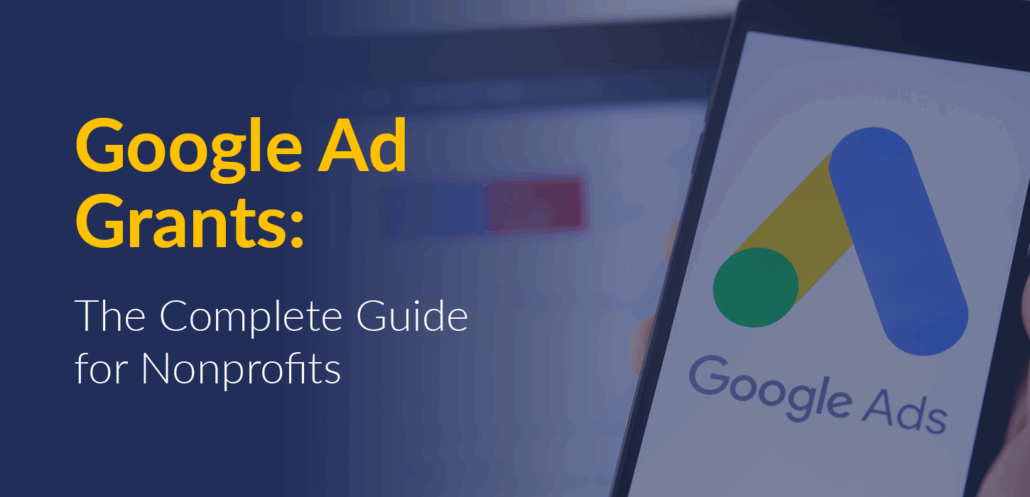 Google Ad Grants: The Complete Guide for Nonprofits